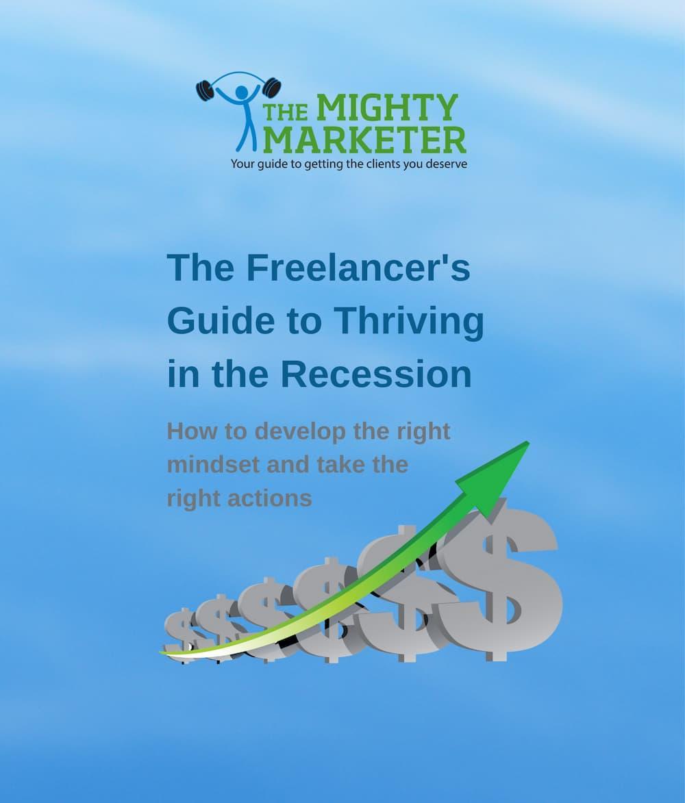 How to Thrive in the Recession - The Mighty Marketer